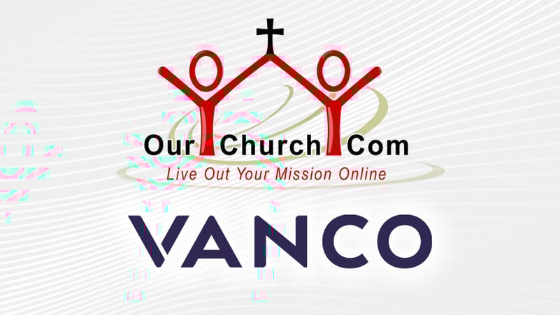 Vanco and OurChurch.Com Partner for Exclusive Church Giving Platform ...