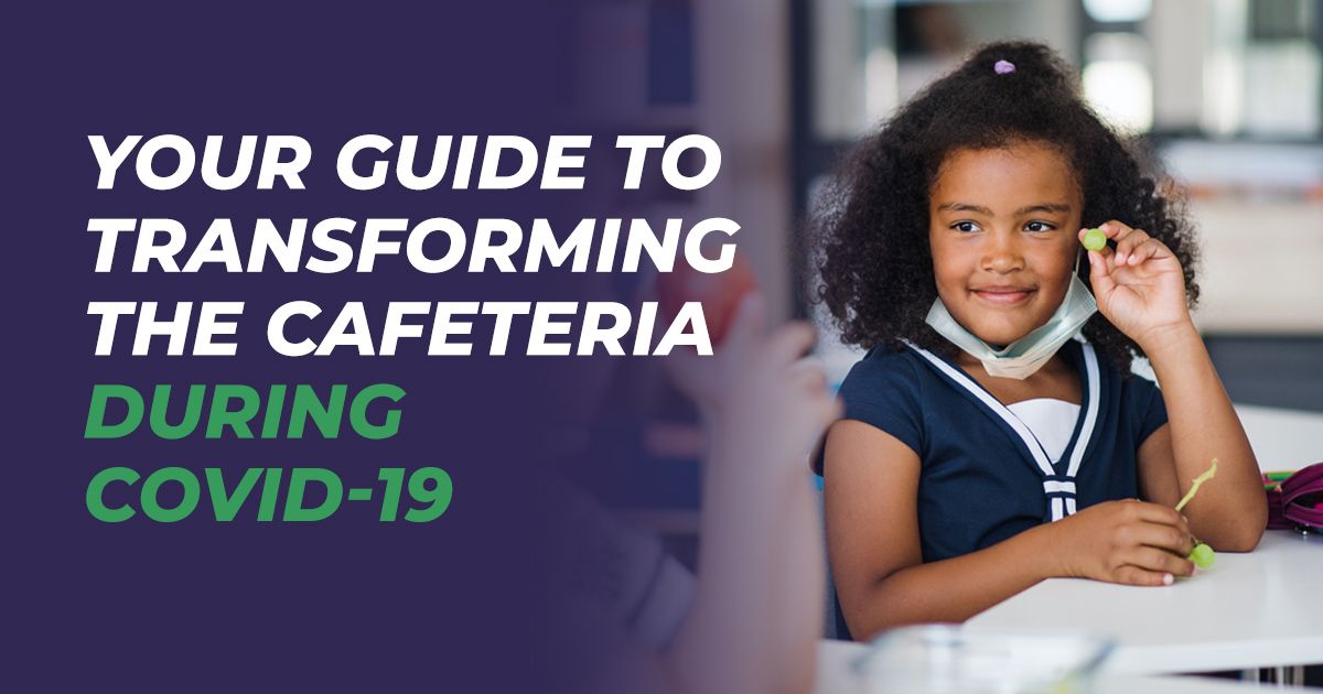 eBook | Your Guide to Transforming the Cafeteria During COVID-19